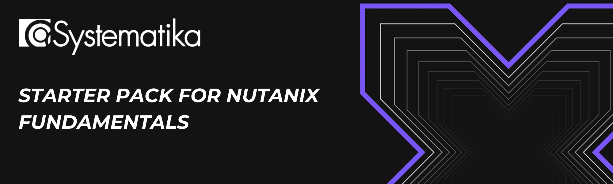 STARTER PACK FOR NUTANIX - FUNDAMENTALS - Systematika